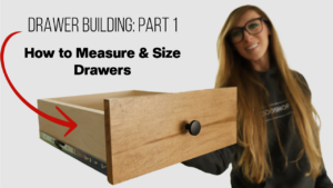 How to Measure and Size Drawers | WITH VIDEO